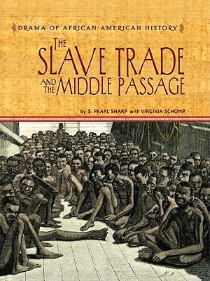 The Slave Trade and the Middle Passage by Saundra Pearl Sharp