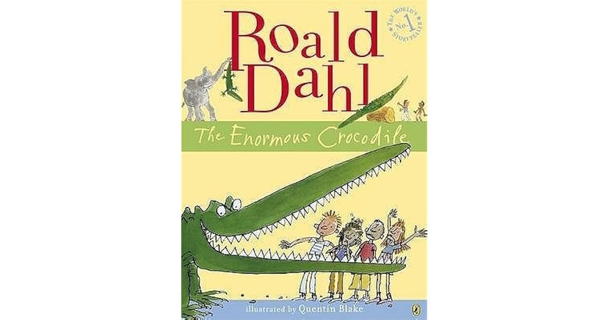 The Enormous Crocodile. by Roald Dahl