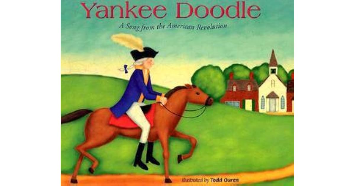 Yankee Doodle: A Song from the American Revolution by Marsha Qualey