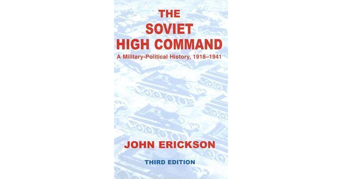 The Soviet High Command: a Military-political History, 1918-1941 by ...