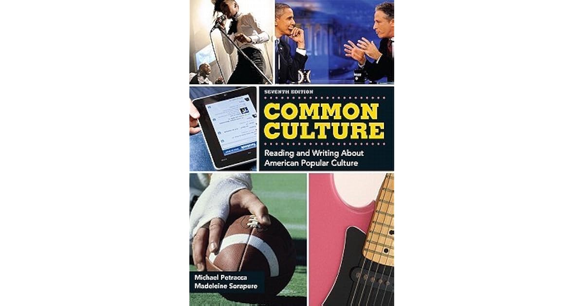 Common Culture: Reading and Writing about American Popular Culture by ...