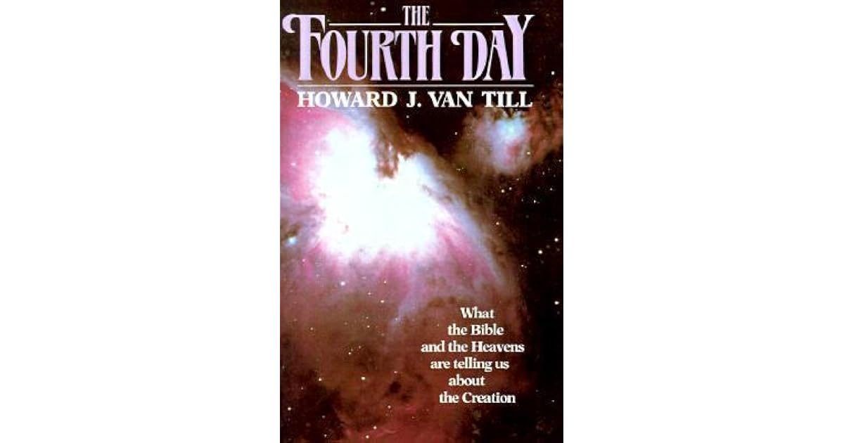 The Fourth Day: What the Bible and the Heavens are Telling Us about the ...