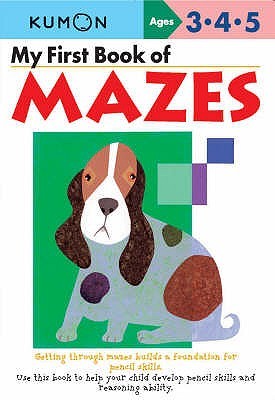 My First Book Of Mazes (Kumon Workbooks) by Kumon Publishing