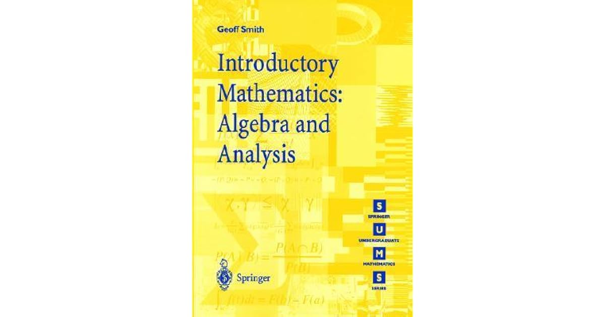 Introductory Mathematics: Algebra and Analysis by Geoff Smith