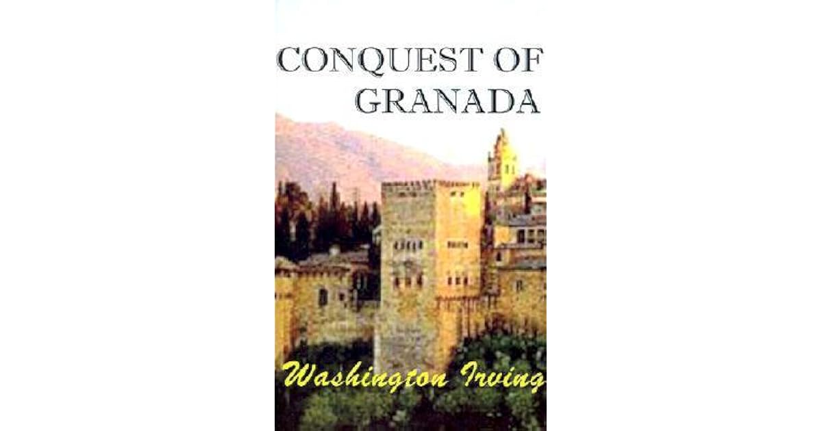 Conquest of Granada by Washington Irving