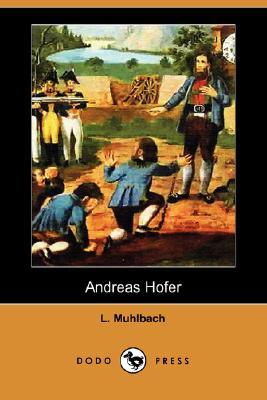 Andreas Hofer by Luise Mühlbach