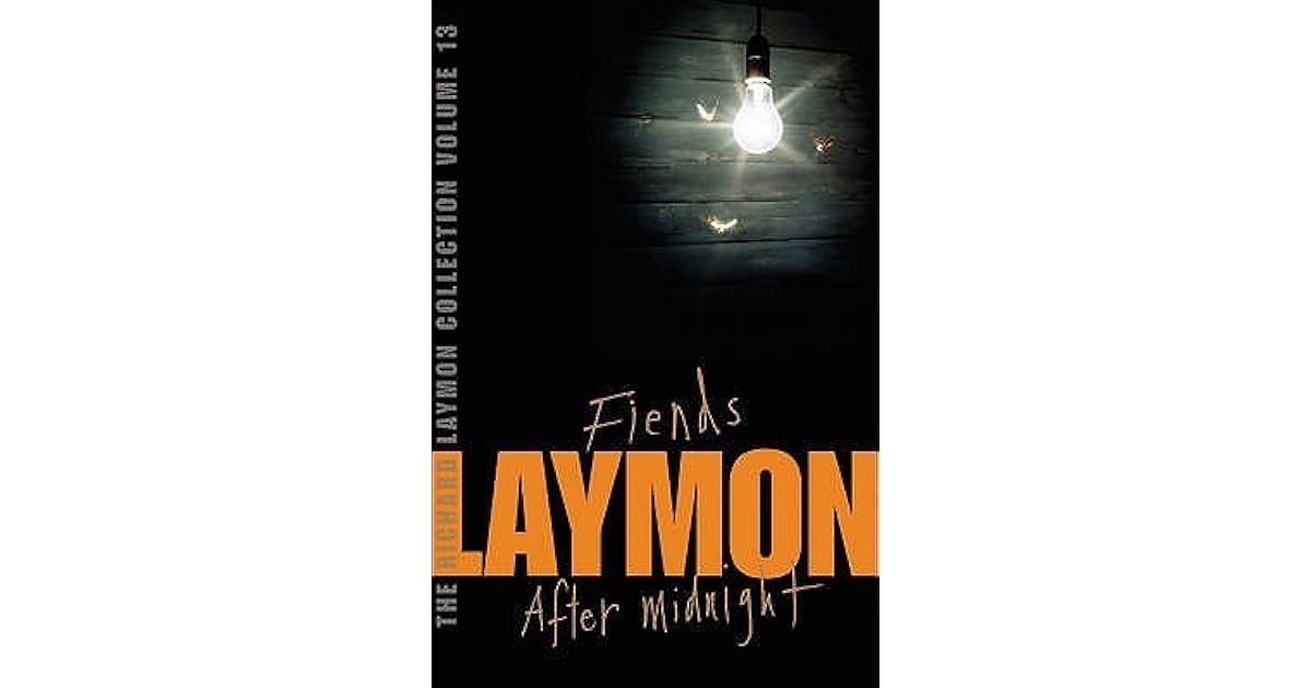 The Richard Laymon Collection, Volume 13: Fiends / After Midnight by ...