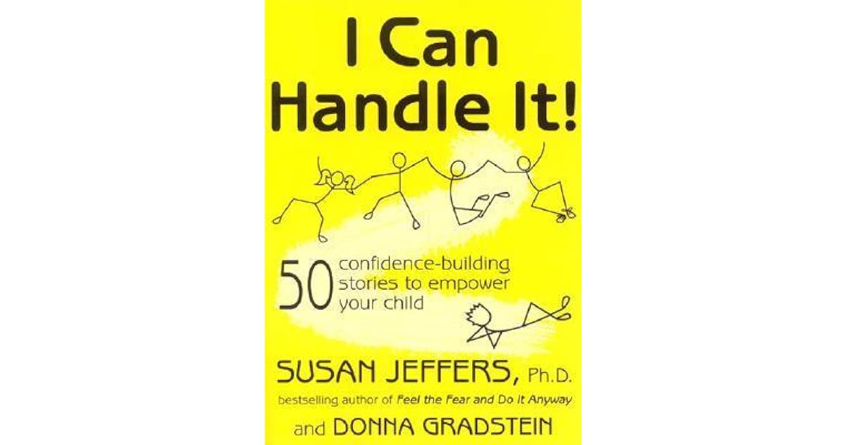I Can Handle it ! by Susan Jeffers, Ph.D.