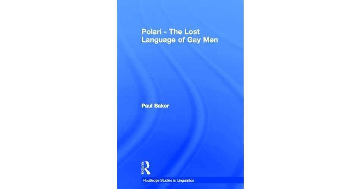 Polari - The Lost Language of Gay Men by Paul Baker