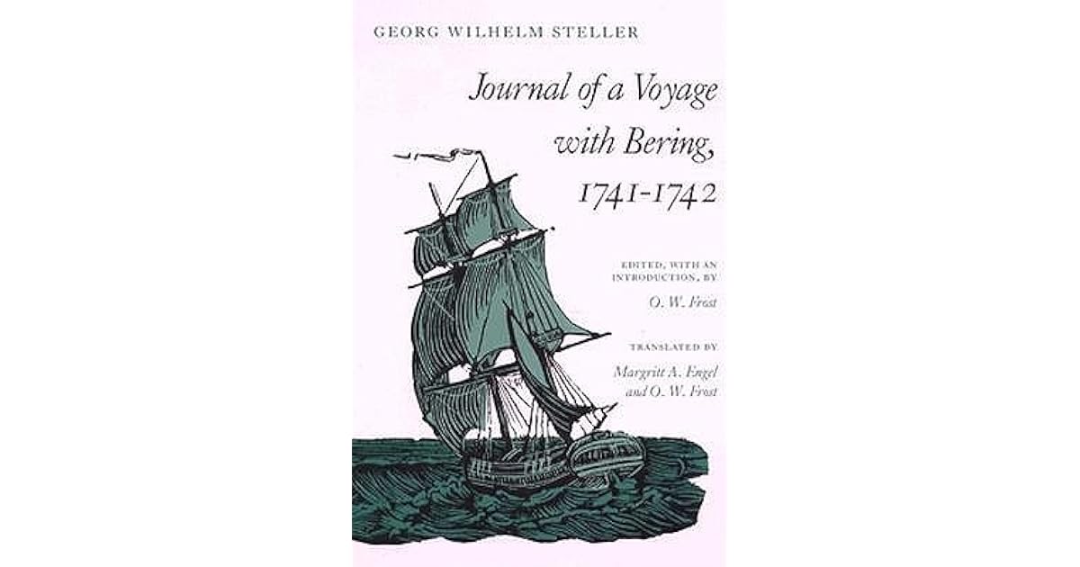 Journal of a Voyage with Bering, 1741-1742 by Georg Steller
