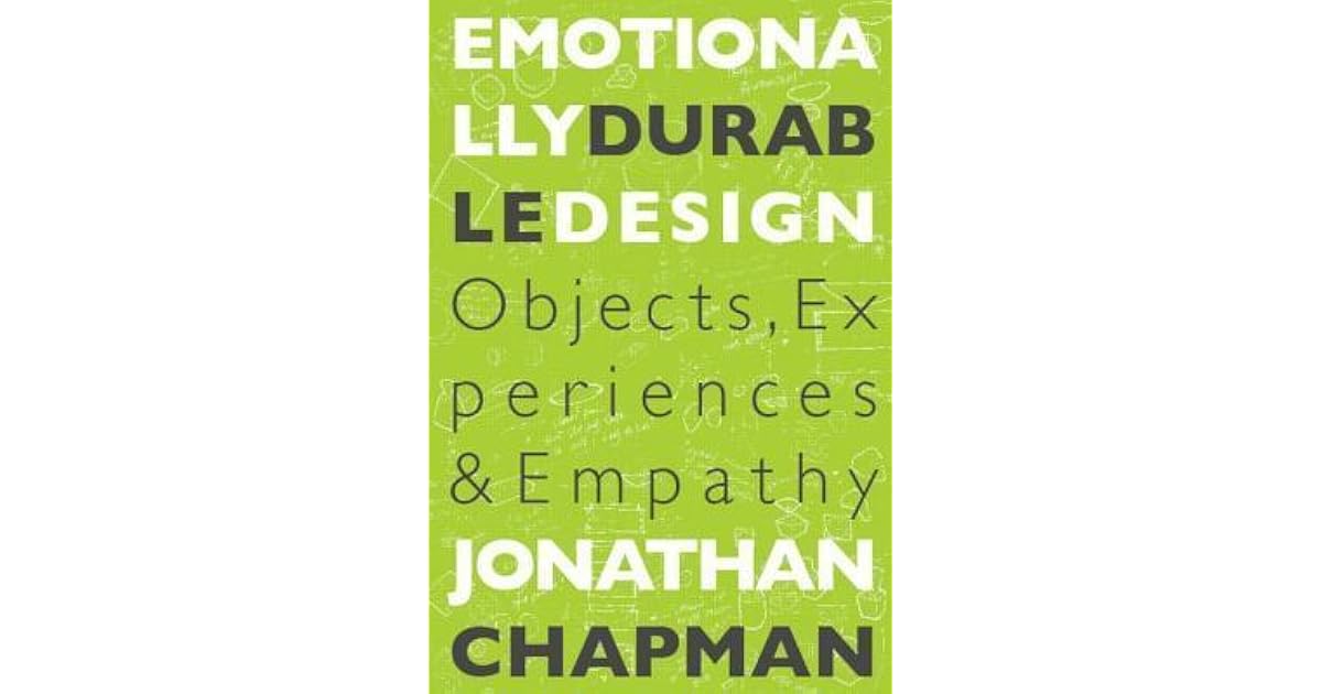 Emotionally Durable Design: Objects, Experiences and Empathy by ...