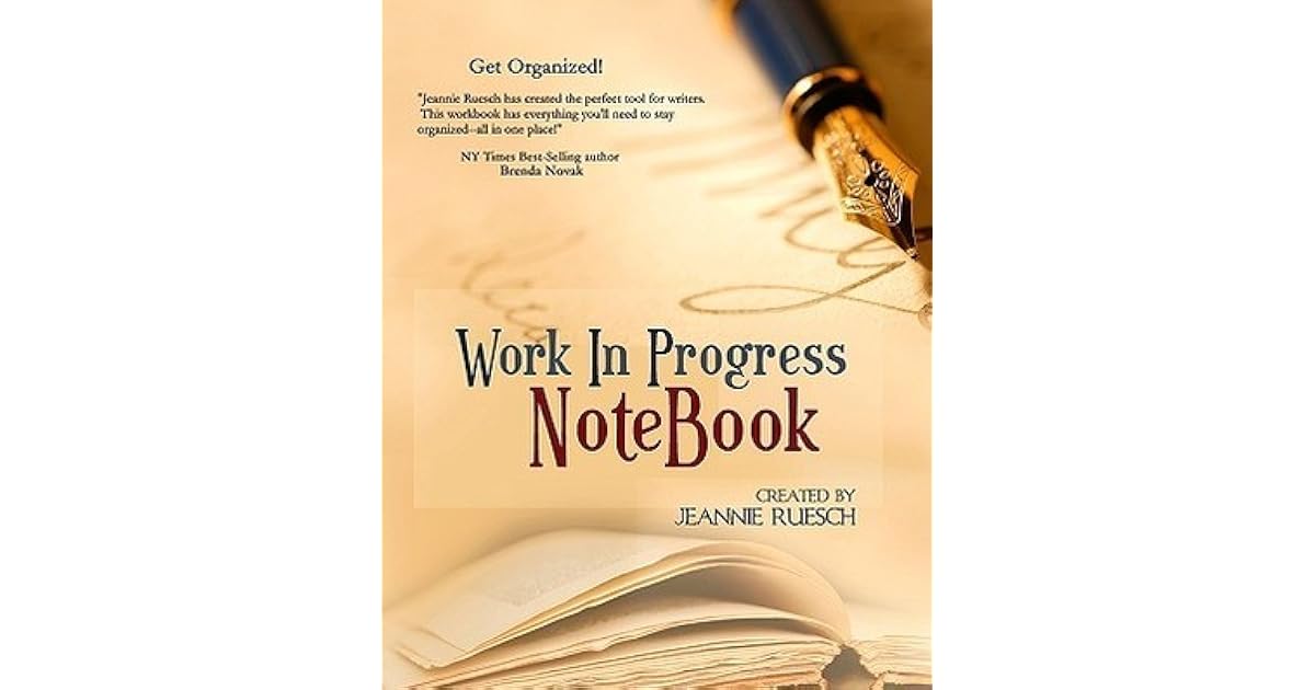 Work in Progress Notebook: The Keep-Everything-In-One-Place Manuscript ...