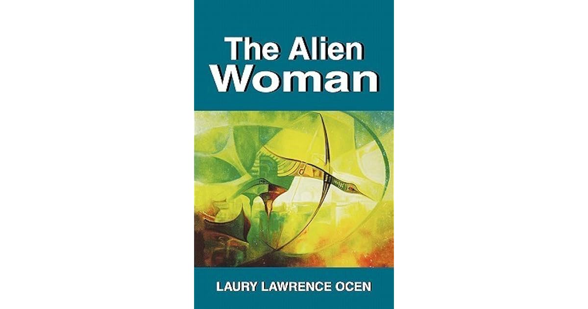 The Alien Woman by Laury Ocen
