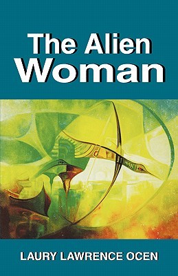 The Alien Woman by Laury Ocen