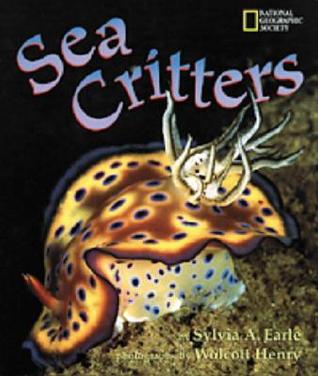 Sea Critters by Sylvia A. Earle