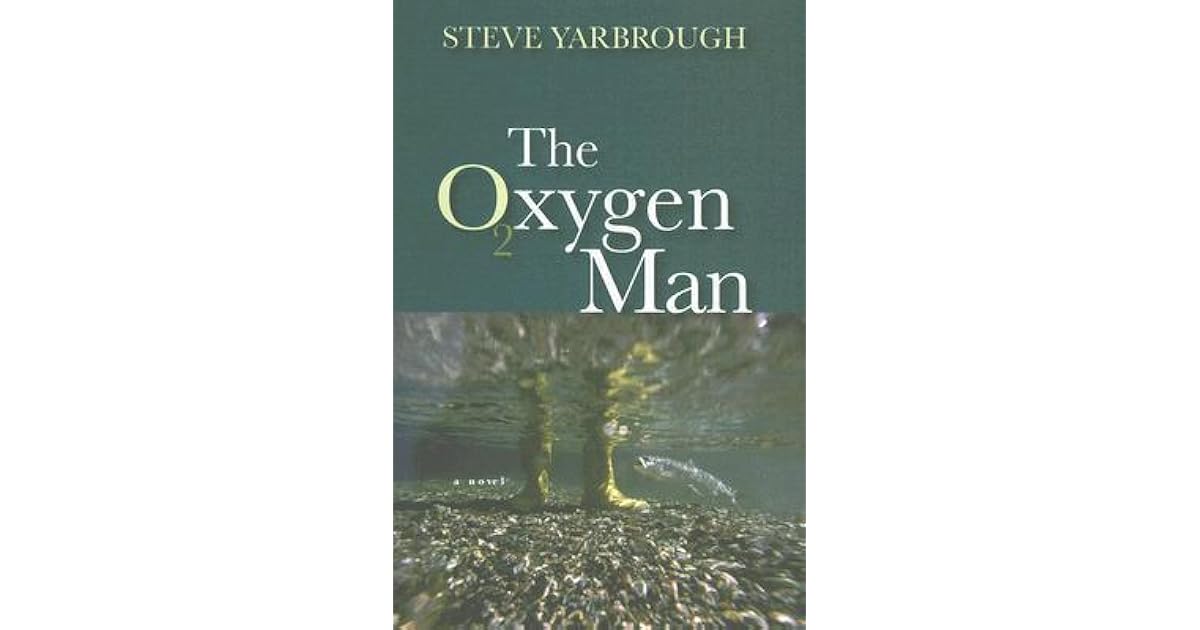 The Oxygen Man by Steve Yarbrough