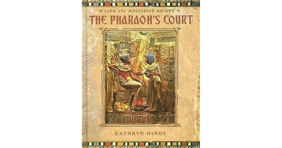 The Pharaoh's Court by Kathryn Hinds