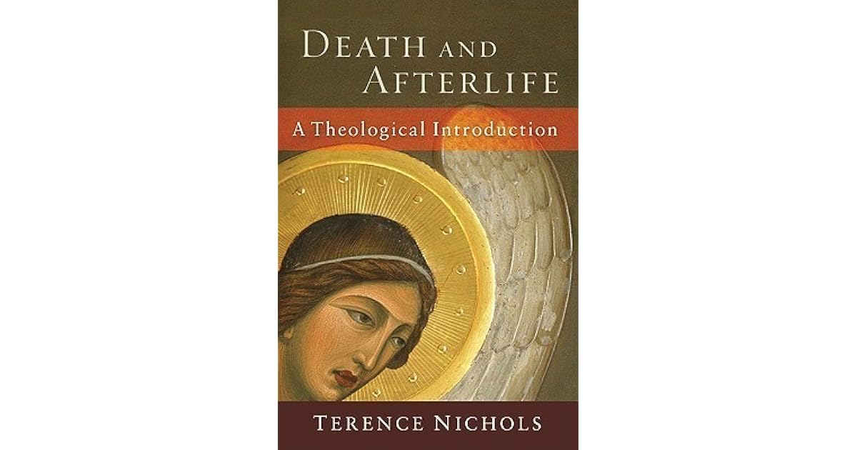 Death and Afterlife: A Theological Introduction by Terence Nichols