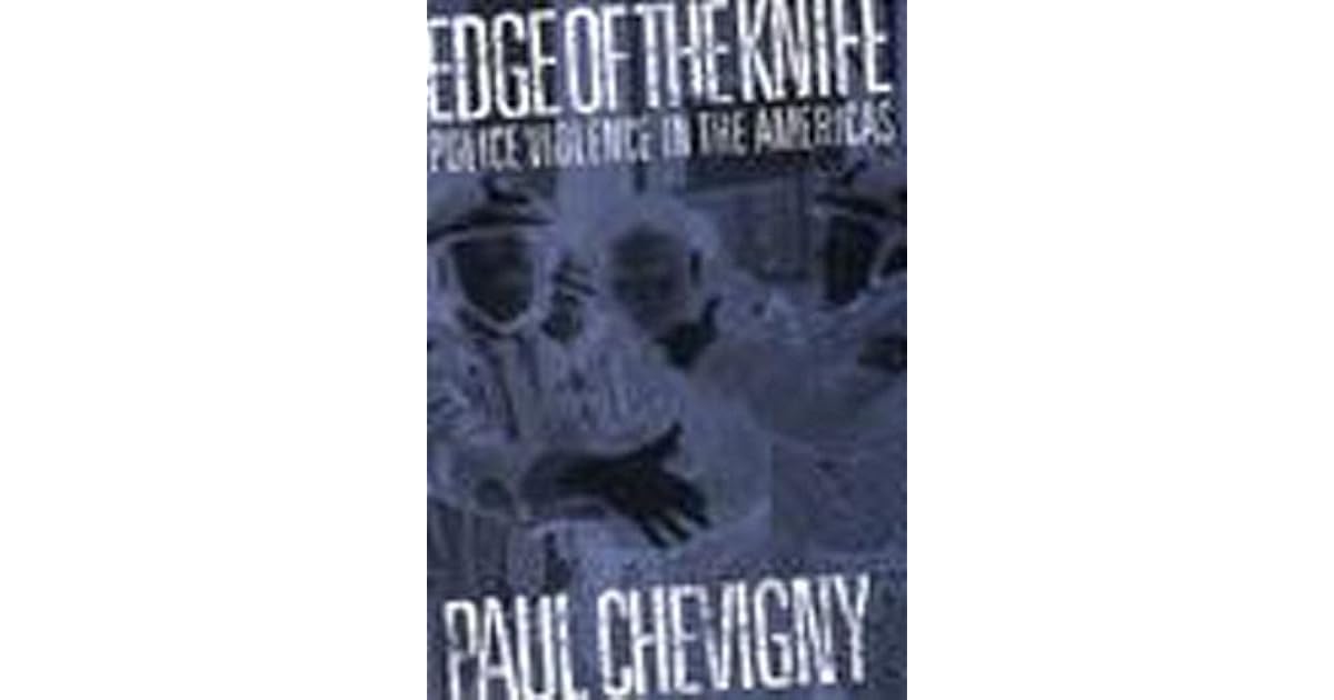 Edge of the Knife: Police Violence in the Americas by Paul Chevigny