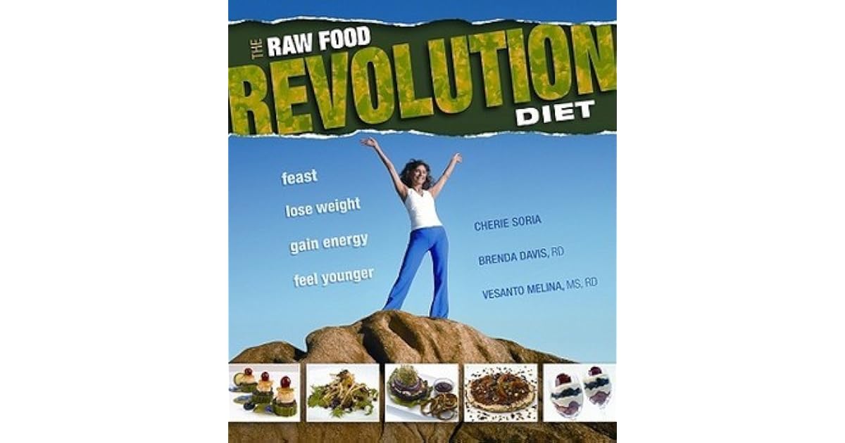 The Raw Food Revolution Diet by Cherie Soria