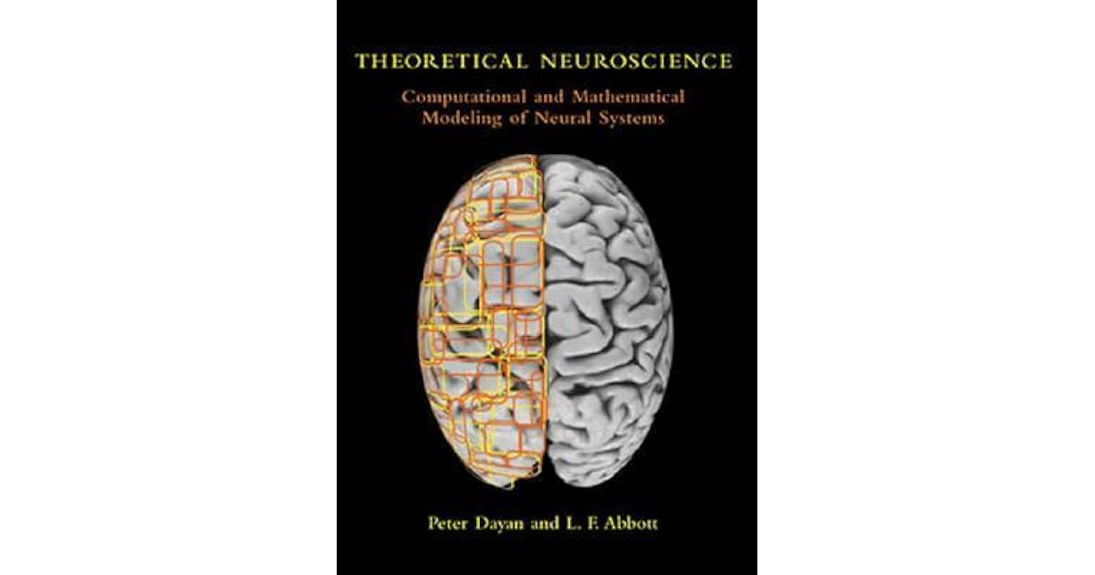 Theoretical Neuroscience: Computational and Mathematical Modeling of Neural Systems by Peter Dayan