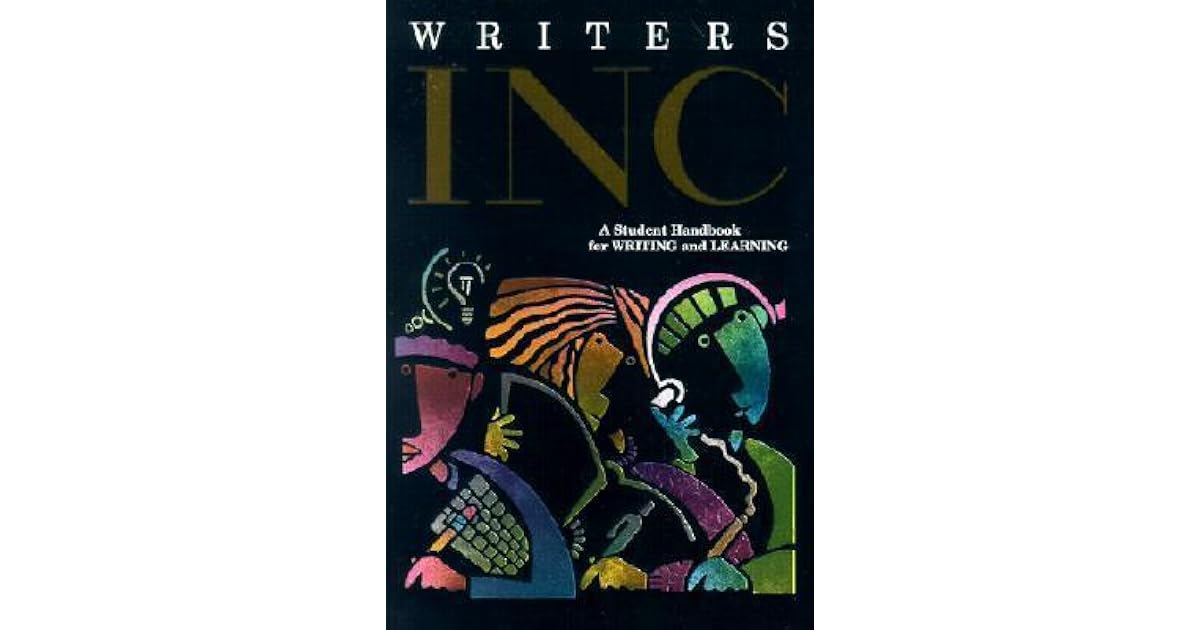 Writers Inc: A Student Handbook for Writing and Learning by Dave Kemper