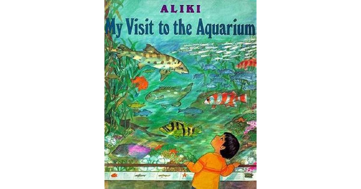 My Visit to the Aquarium by Aliki