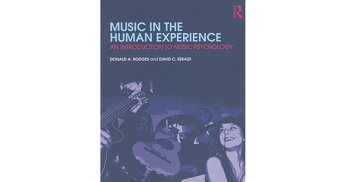 Music in the Human Experience: An Introduction to Music Psychology ...