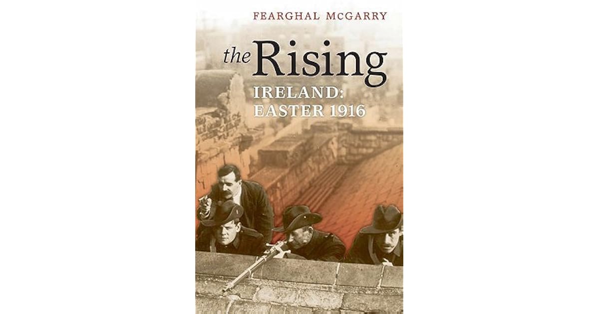 The Rising: Ireland: Easter 1916 by Fearghal McGarry