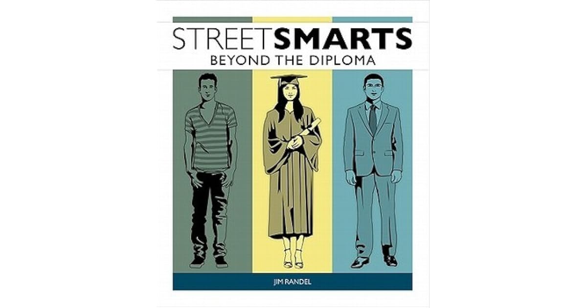 Street Smarts: Beyond the Diploma by Jim Randel