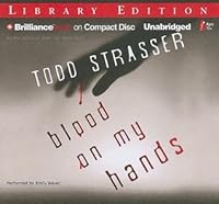 Blood on My Hands (Thrillogy, #2) by Todd Strasser