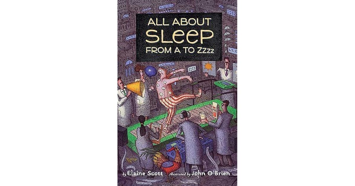 All About Sleep From A to Zzzz by Elaine Scott