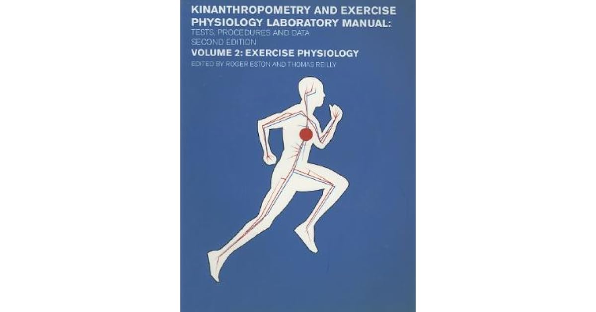 Kinanthropometry and Exercise Physiology Laboratory Manual: Volume 2 ...