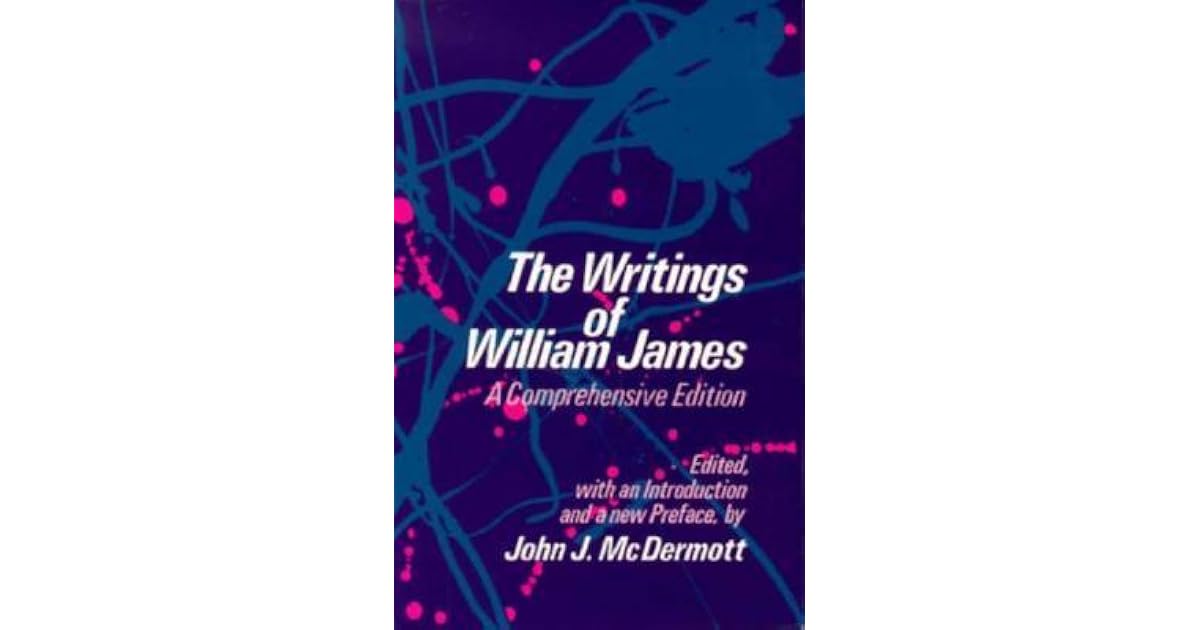 The Writings of William James: A Comprehensive Edition by William James