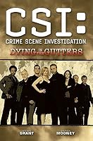 CSI: Dying in the Gutters (CSI, Graphic Novel 6) by Steven Grant