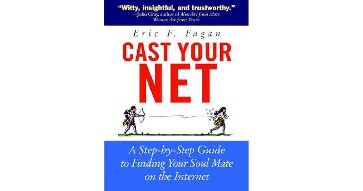 Cast Your Net: A Step-By-Step Guide to Finding Your Soulmate on the ...