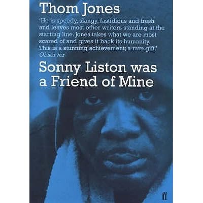 Sonny Liston was a Friend of Mine by Thom Jones — Reviews, Discussion ...