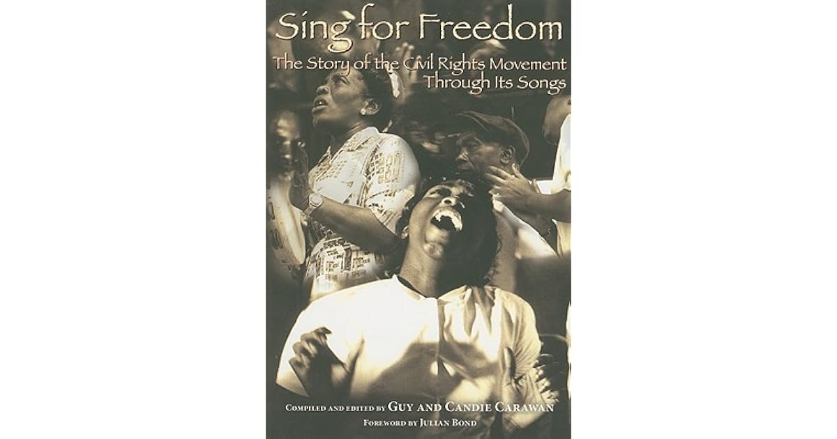 Sing for Freedom: The Story of the Civil Rights Movement Through Its ...