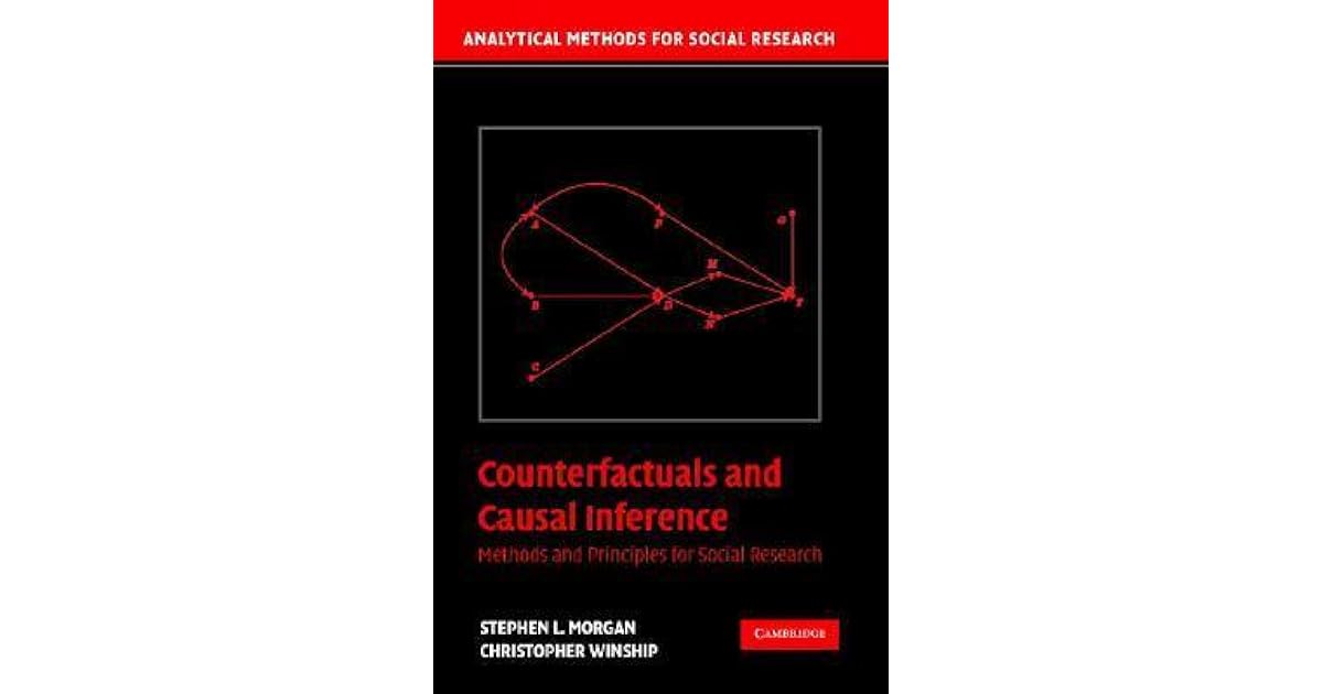 Counterfactuals and Causal Inference: Methods and Principles for Social ...
