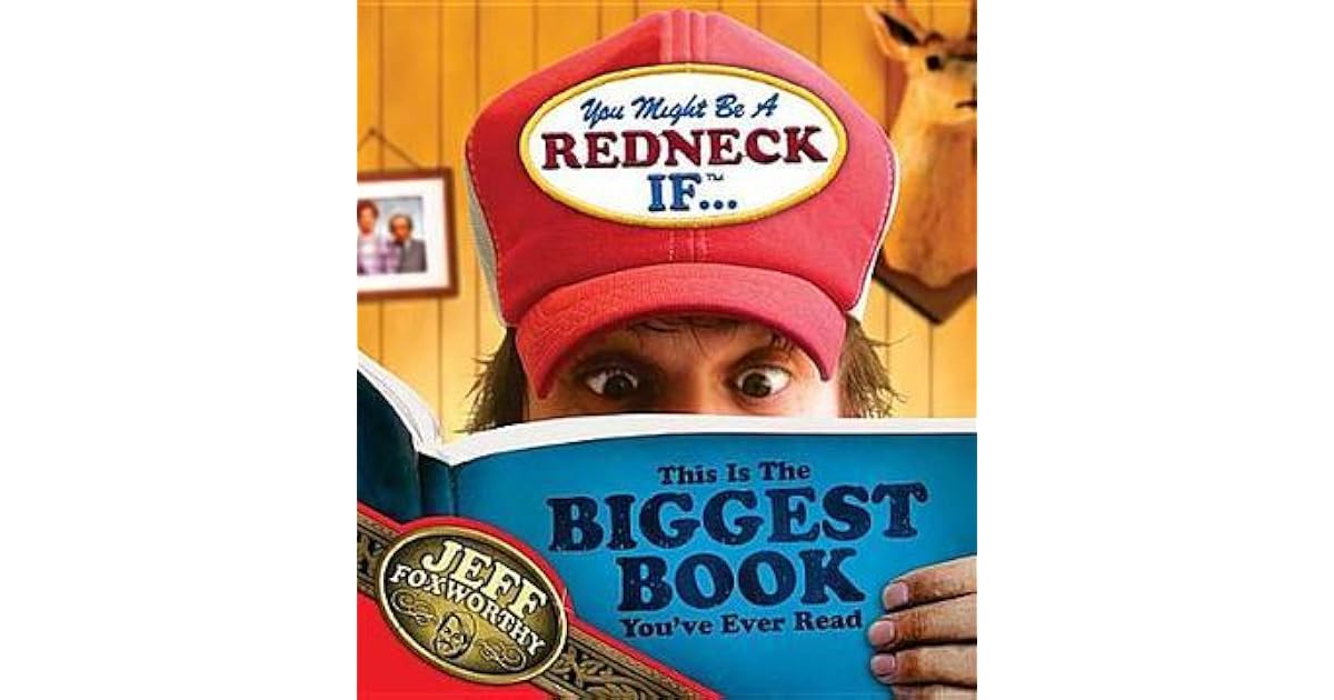 You Might Be A Redneck If ...This Is The Biggest Book You've Ever Read ...