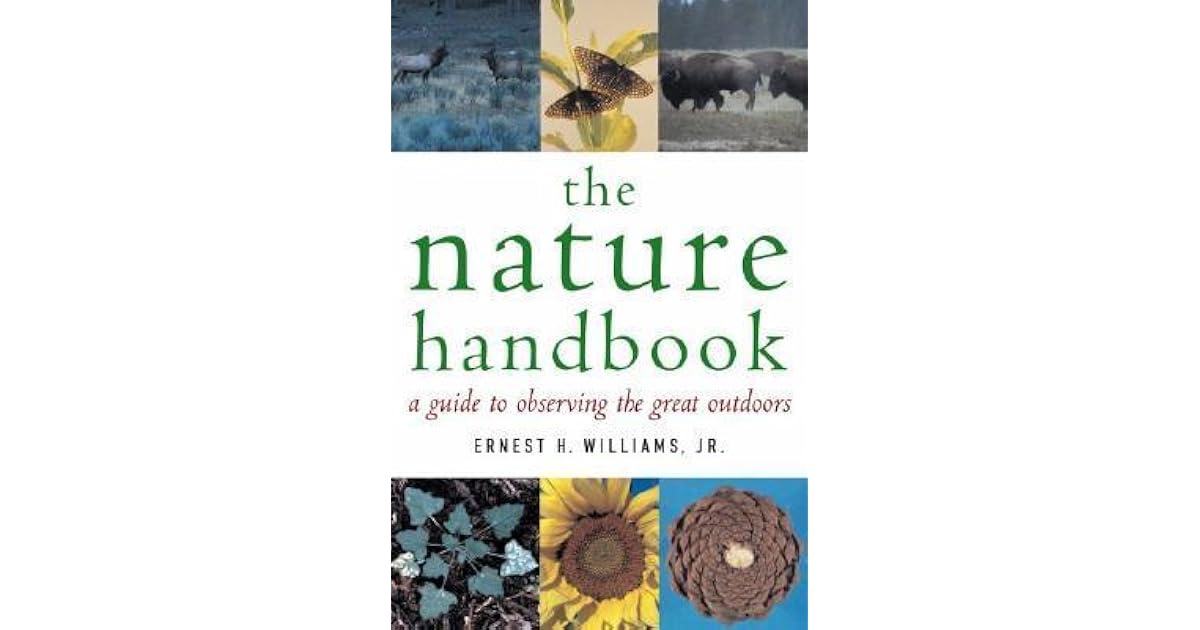 The Nature Handbook: A Guide to Observing the Great Outdoors by Ernest ...