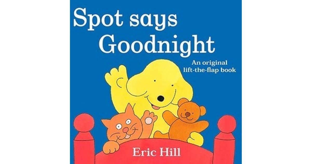 Spot Says Goodnight by Eric Hill