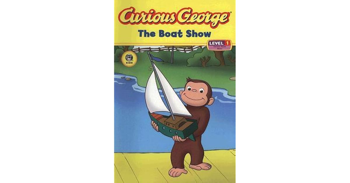 Curious George The Boat Show by H.A. Rey