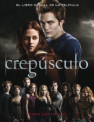 Crepusculo: El libro oficial de la pelicula by Mark Cotta Vaz