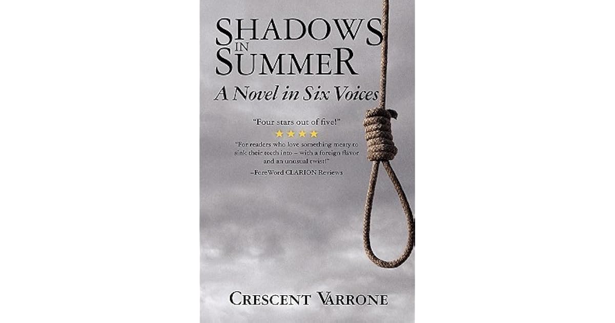 Shadows In Summer: A Novel In Six Voices by Crescent Varrone