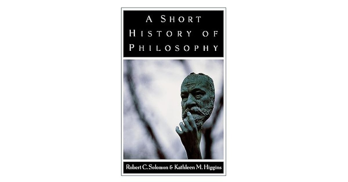 A Short History of Philosophy by Robert C. Soloman