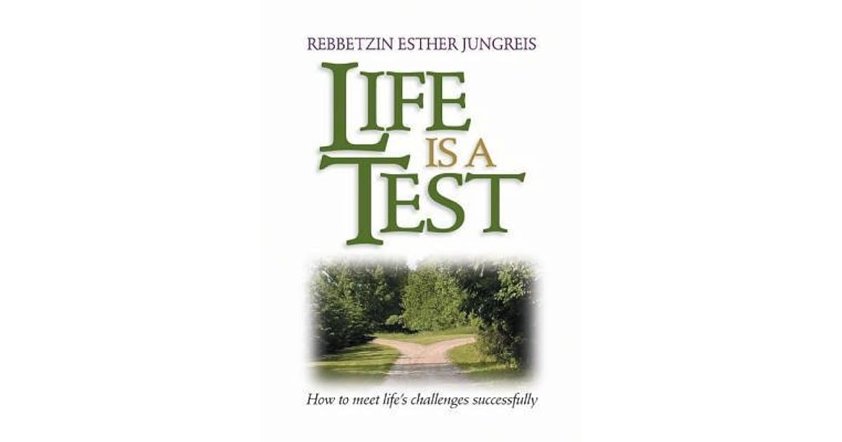 Life Is a Test: How to Meet Life's Challenges Successfully by Esther ...