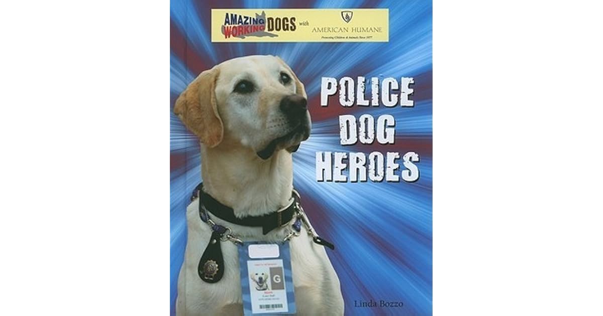 Police Dog Heroes by Linda Bozzo