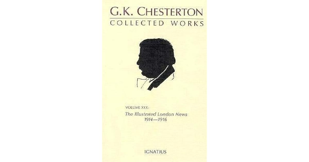 The Collected Works of G.K. Chesterton Volume 30: The Illustrated ...
