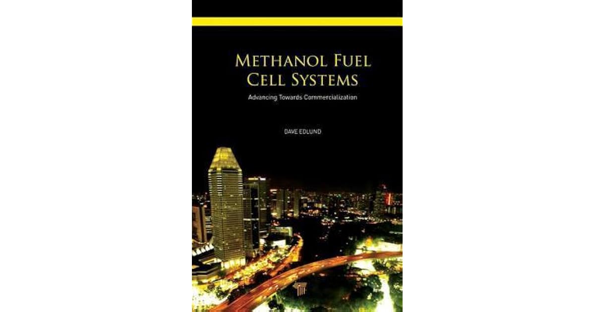 Methanol Fuel Cell Systems: Advancing Towards Commercialization by Dave ...